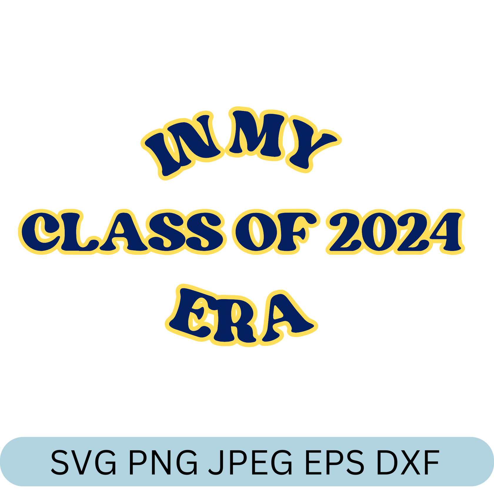In My Class of 2024 Era Style SVG – Stockpile Digital