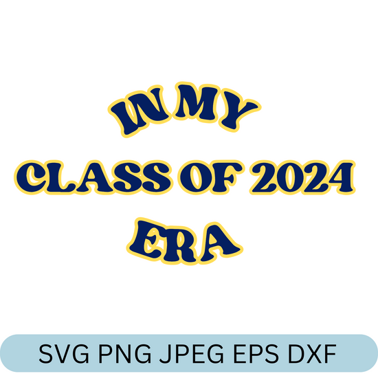 In My Class of 2024 Era Style SVG – Stockpile Digital